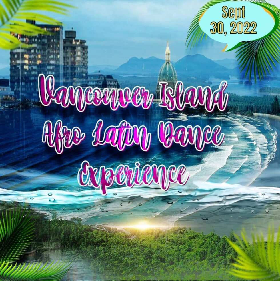 Vancouver Island Afro Latin Dance Experience - Afro-Latin Cultural ...